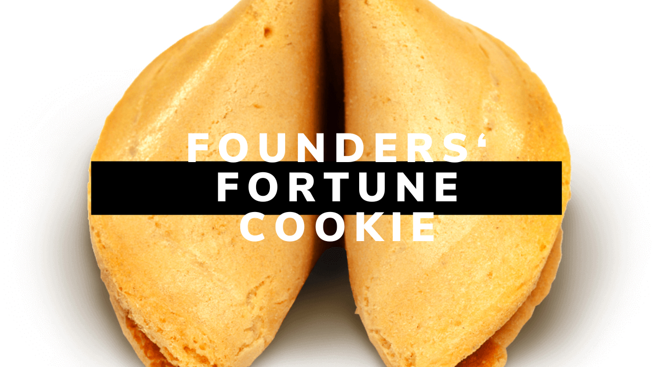 #4 Founders' Fortune Cookie – "If your startup would be an animal ...